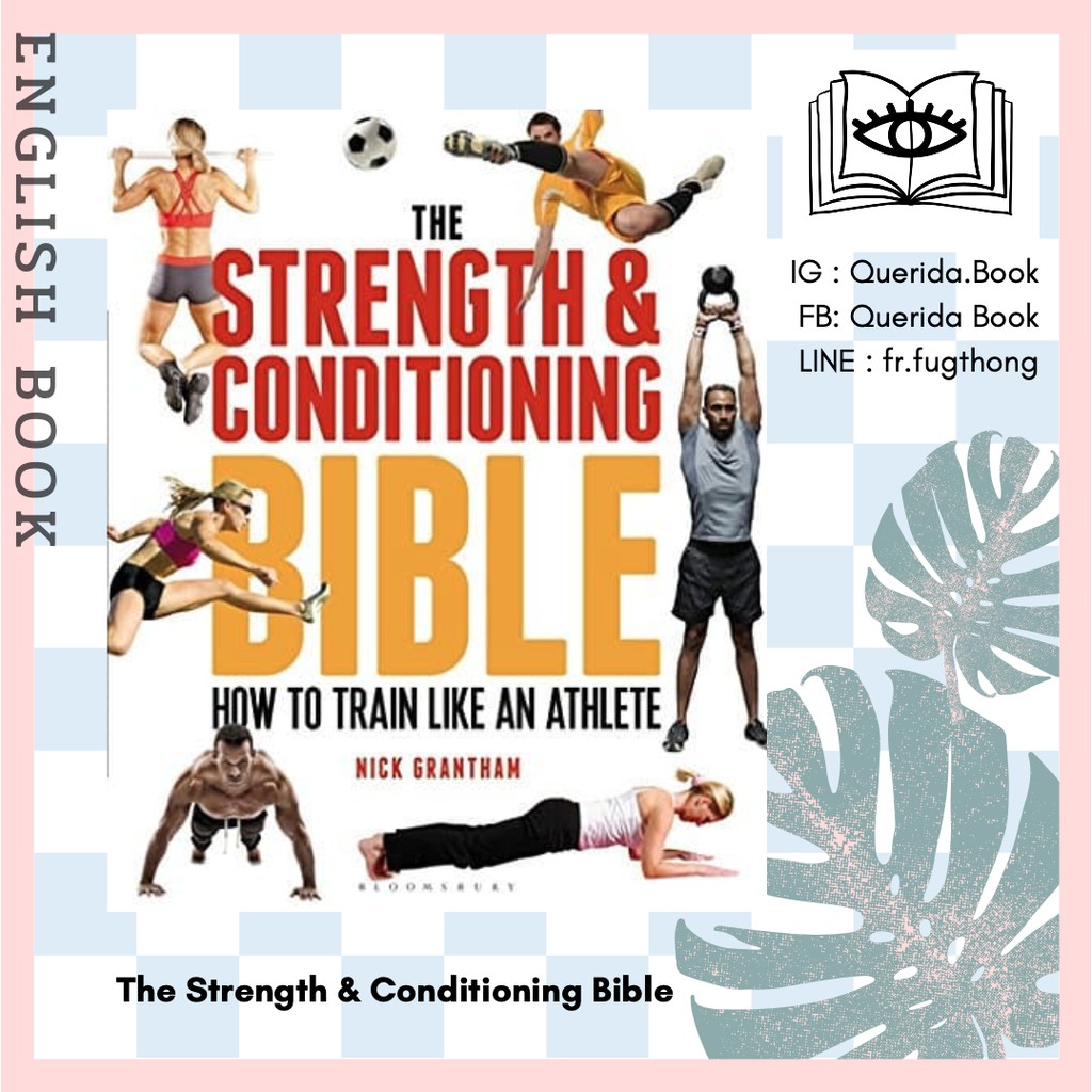 [Querida] หนังสือภาษาอังกฤษ The Strength & Conditioning Bible : How to Train Like an Athlete by ...