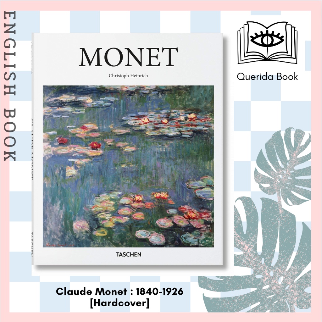 [Querida] Claude Monet : 1840-1926: Capturing the Ever-changing Face of ...