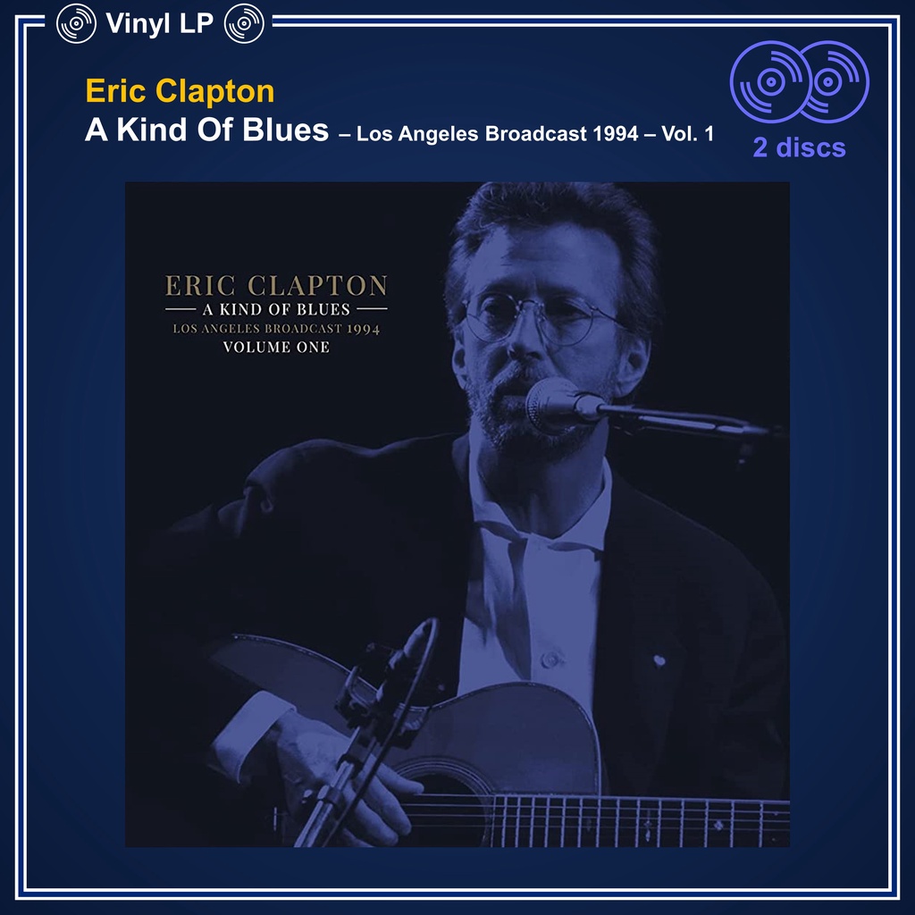 [แผ่นเสียง Vinyl LP] Eric Clapton - A Kind Of Blues - Los Angeles Broadcast 1994 - Volume 1 ...