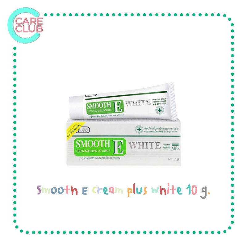 Smooth E cream plus white สมูทอี ครีม พลัส ไวท์ 10 g. / 30 g. / 60 g ...