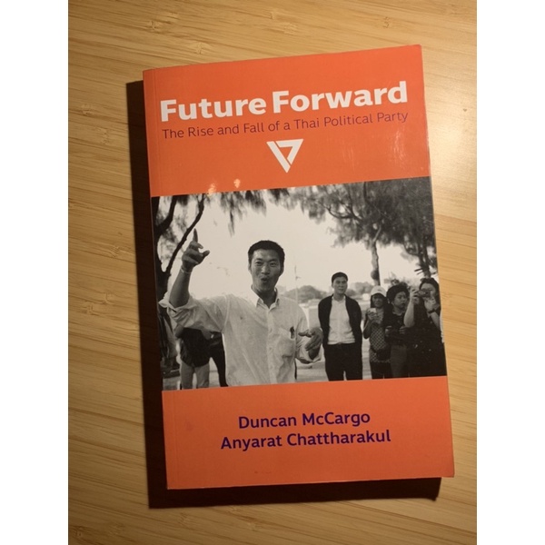 Future Forward: The Rise and Fall of a Thai Political Party by Duncan ...