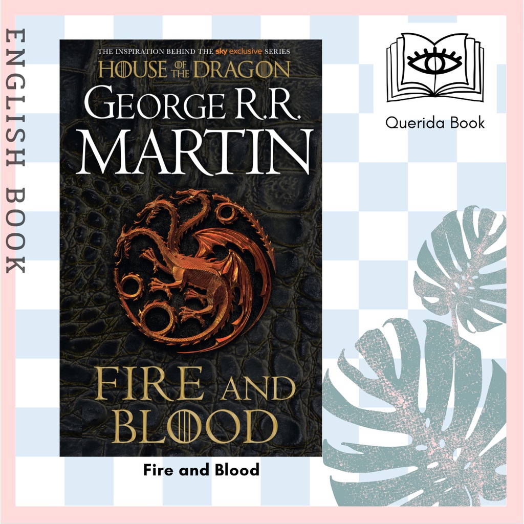 Fire and Blood 300 Years before a Game of Thrones (The Targaryen ...