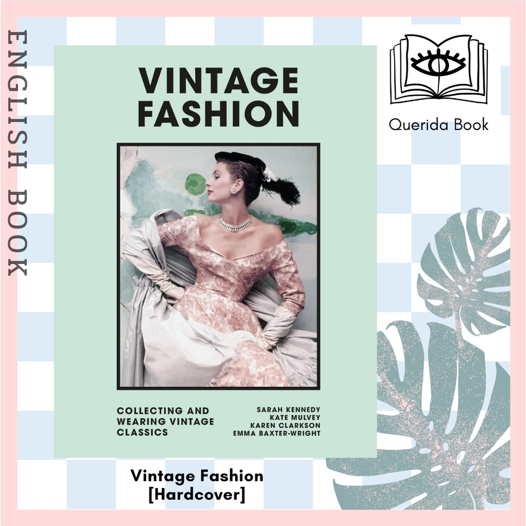 Vintage Fashion : Collecting and wearing designer classics [Hardcover ...