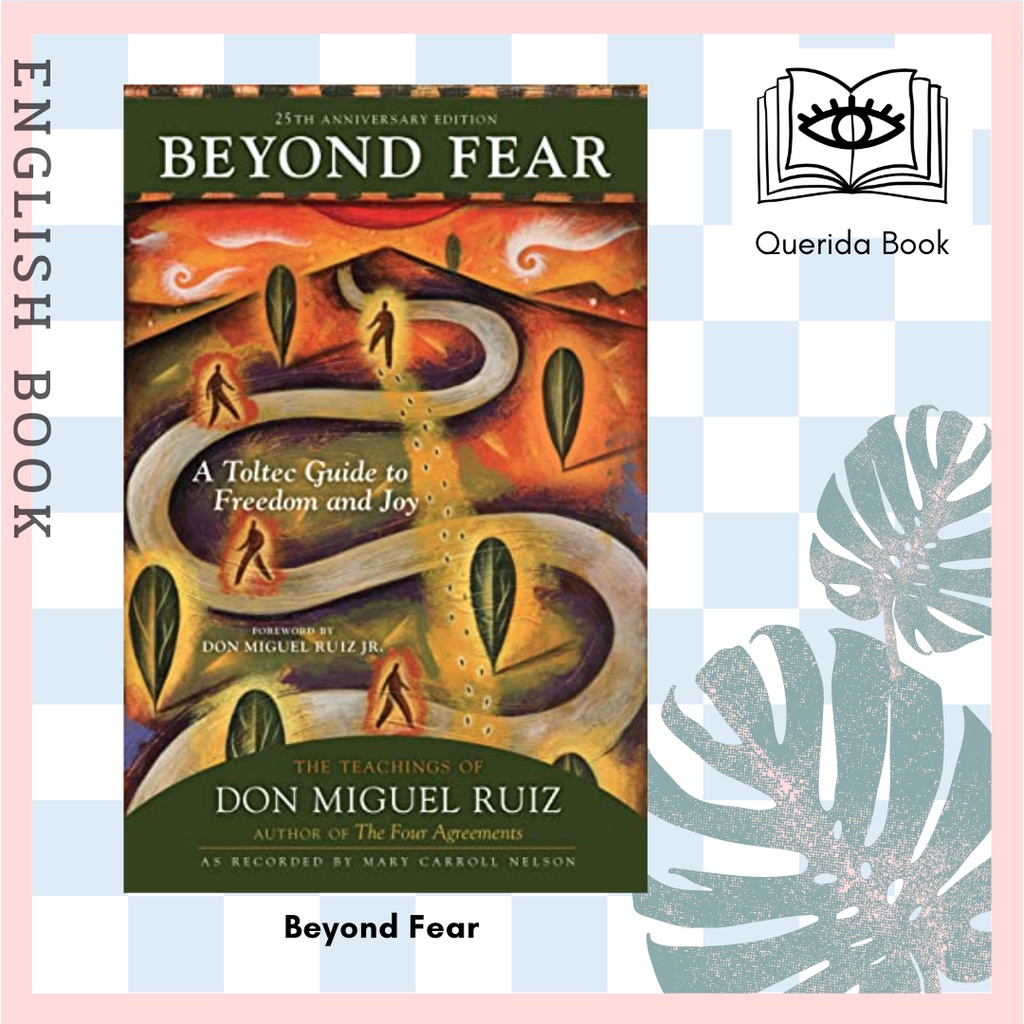 [Querida] Beyond Fear : A Toltec Guide to Freedom and Joy: the ...