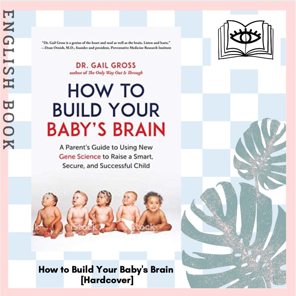 How to Build Your Baby's Brain : A Parent's Guide to Using New Gene ...