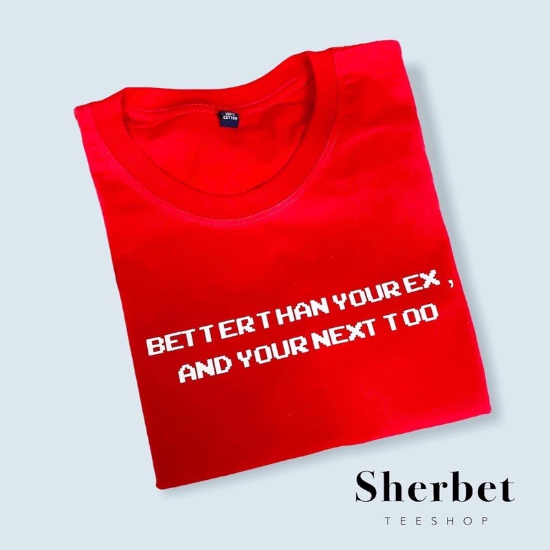 เสื้อยืด better than your ex! *☺︎︎|sherbet.teeshop | Shopee Thailand