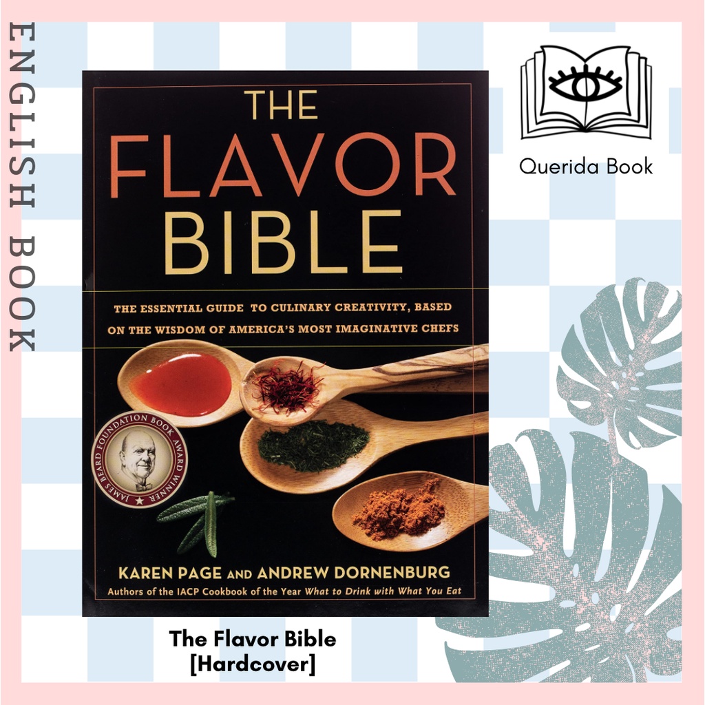 The Flavor Bible : The Essential Guide to Culinary Creativity, Based on ...