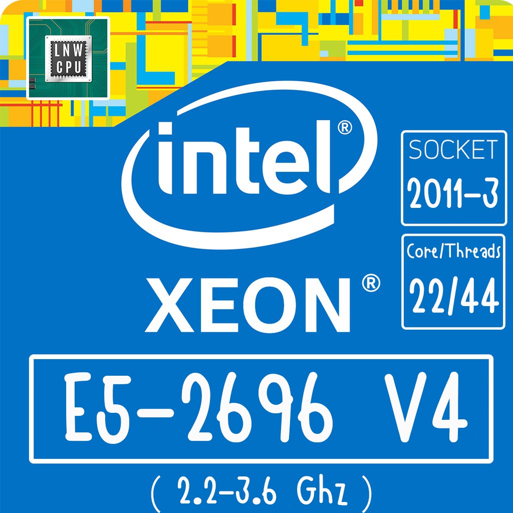 CPU [2011-3] Xeon E5-2696 V4 22CORE 44THREAD สำหรับใส่เมนบอร์ด 2011-3 ...