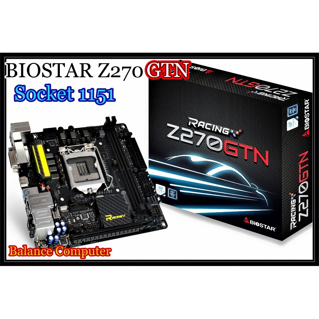 MAINBOARD (เมนบอร์ด) 1151 BIOSTAR Z270 GTN Mini-ITX ประกัน 1 ปี ...