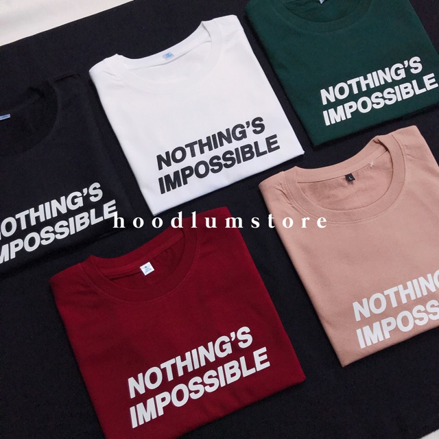 เสื้อยืด NOTHING’S IMPOSSIBLE cotton100% | Shopee Thailand