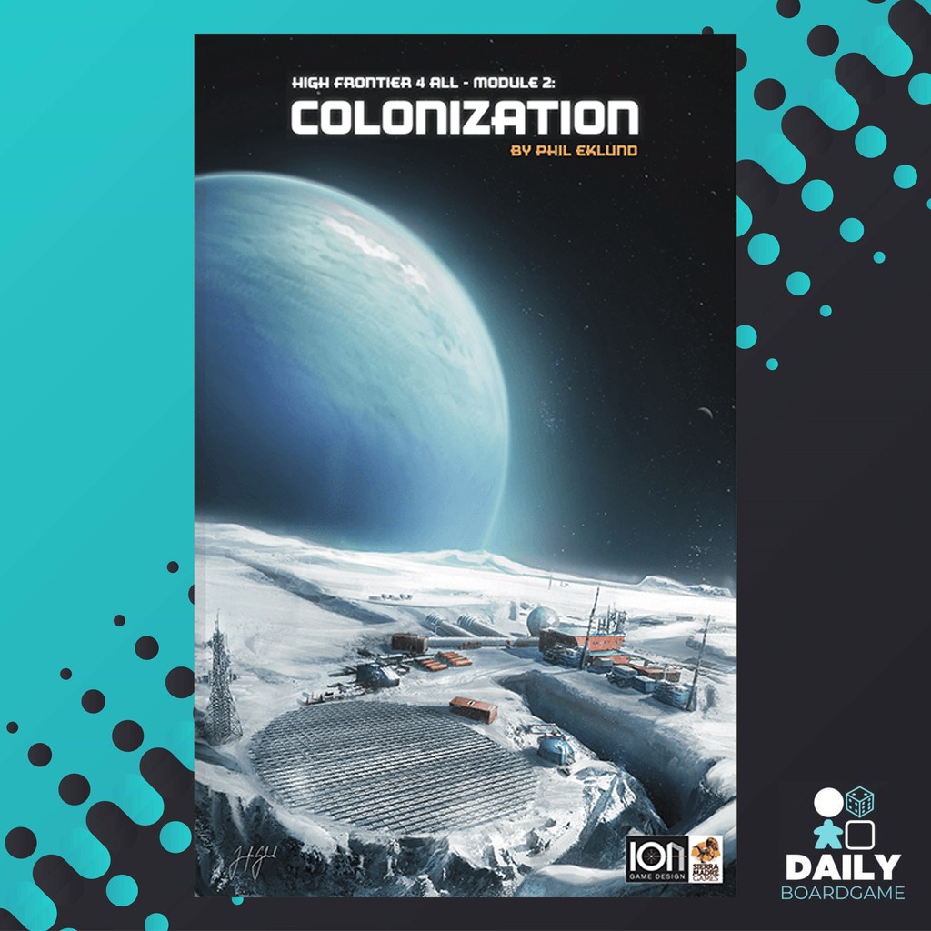 High Frontier 4 All : Module 2 – Colonization [Boardgame][Expansion ...