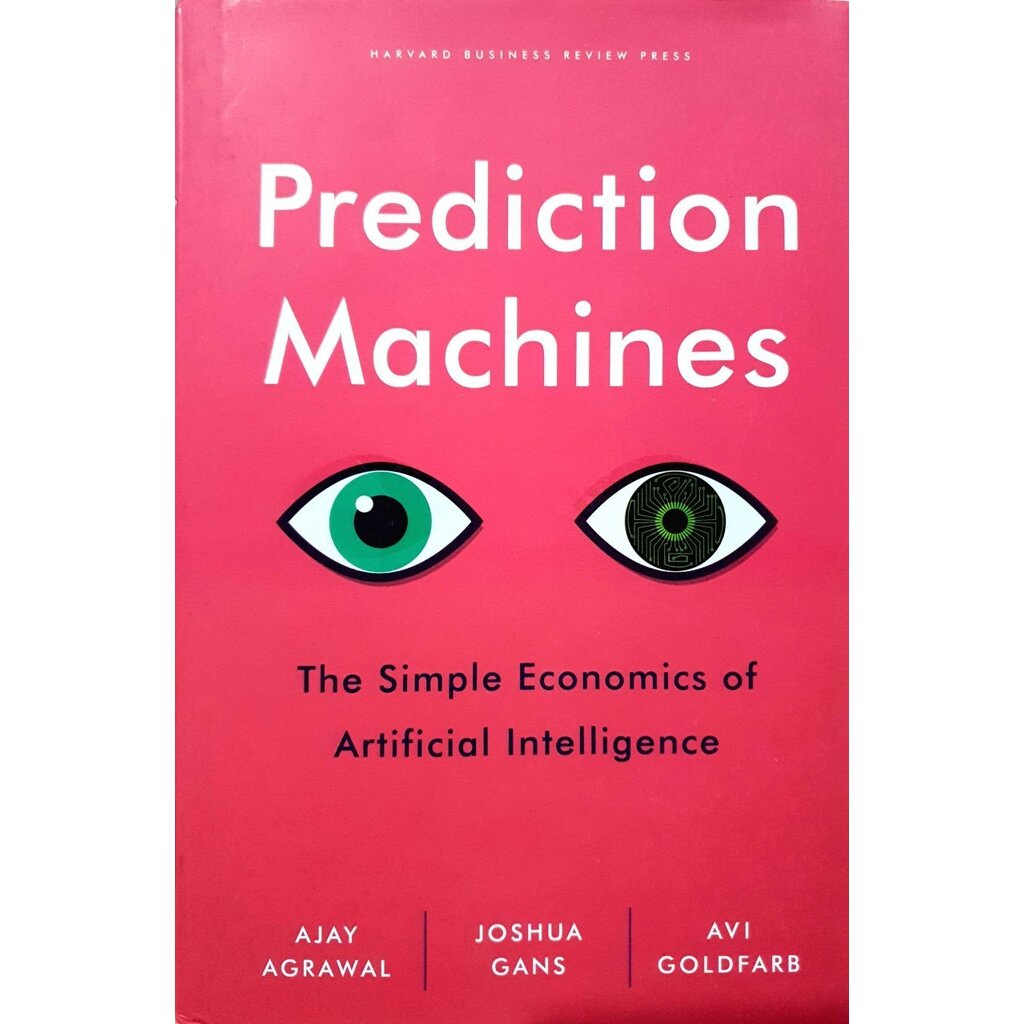 PREDICTION MACHINES : AJAY AGRAWAL,JOSHUAGANS,AVI GOLDFARB | Shopee ...