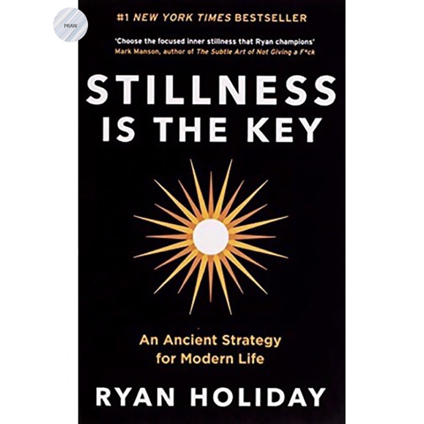 STILLNESS IS THE KEY By RYAN HOLIDAY | Shopee Thailand