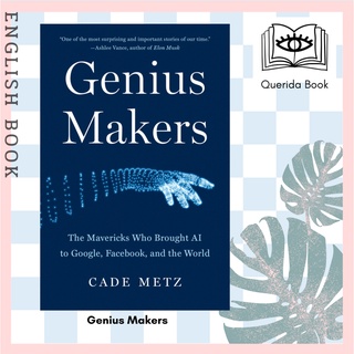 หนังสือภาษาอังกฤษ Genius Makers : The Mavericks Who Brought A.I. to Google, Facebook, and the ...