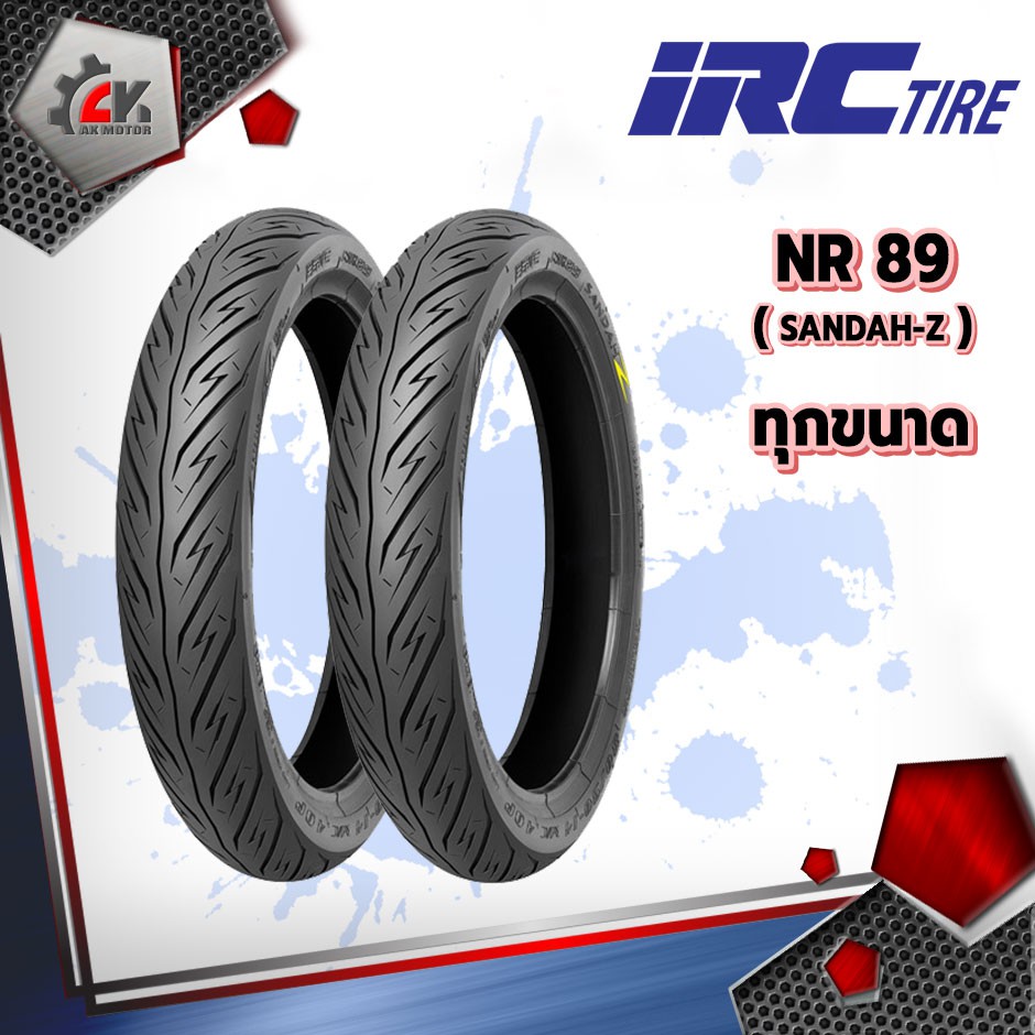 [ยางปี22] IRC : NR89 (SANDAH-Z รุ่นใหม่) ขอบ14, 17 ทุกขนาด ยาง ...