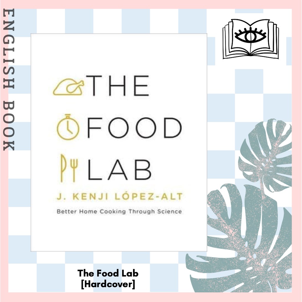 [Querida] หนังสือภาษาอังกฤษ The Food Lab : Better Home Cooking through ...