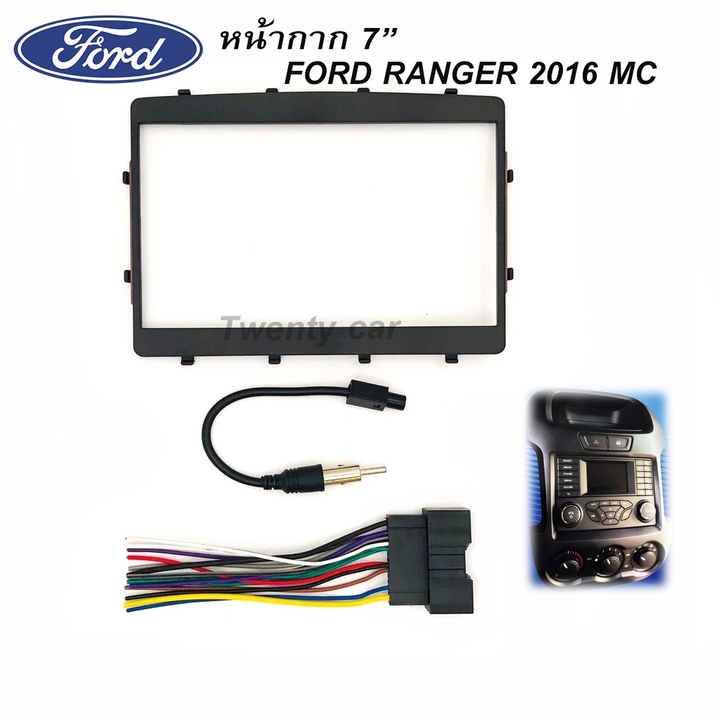 หน้ากากวิทยุติดรถยนต์ 7" นิ้ว 2 DIN FORD RANGER 2016 MC ปี 2016 แบบกรอบ ...