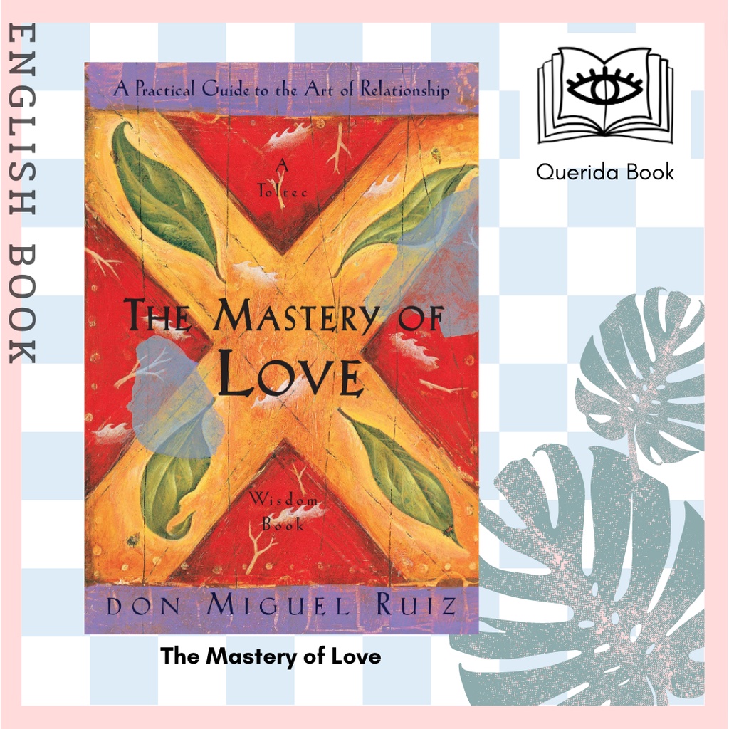 [querida] หนังสือภาษาอังกฤษ The Mastery Of Love A Practical Guide To