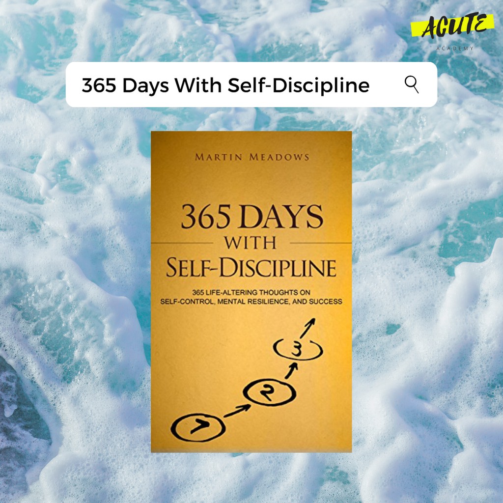 365 DAYS WITH SELF-DISCIPLINE: 365 LIFE-ALTERING THOUGHTS ON SELF ...