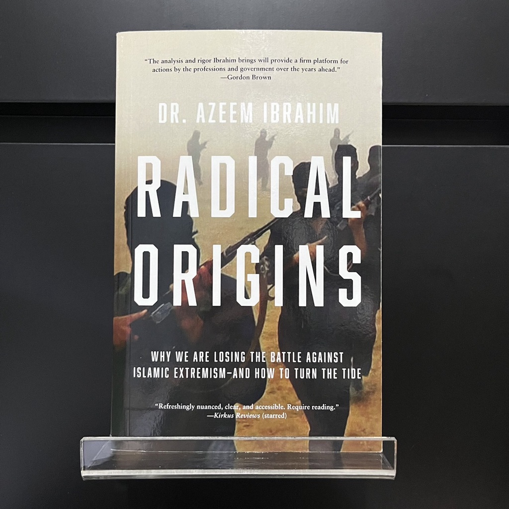 Radical Origins : Why We Are Losing the Battle Against Islamic ...