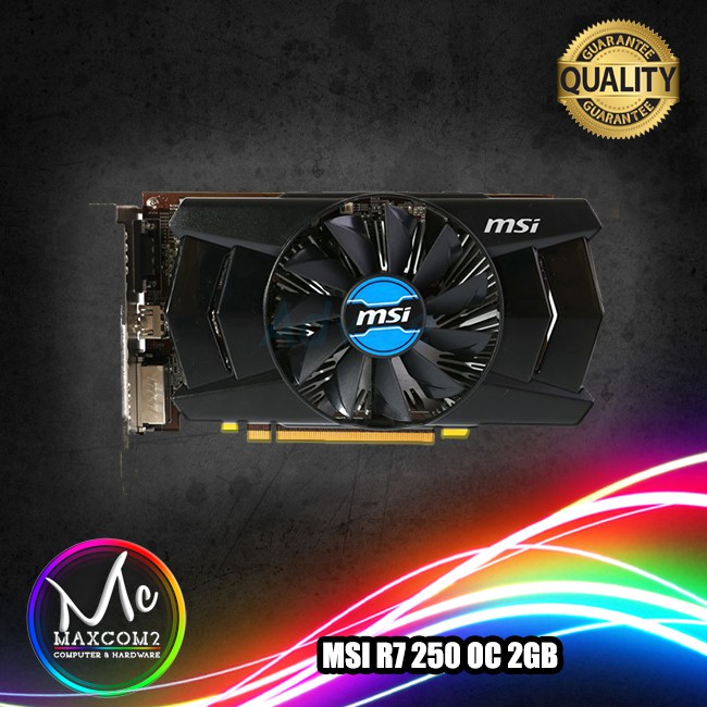การ์ดจอ VGA MSI R7 250 2GB OC สินค้ามือสอง ประกันร้าน 14 วัน MAXCOM ...