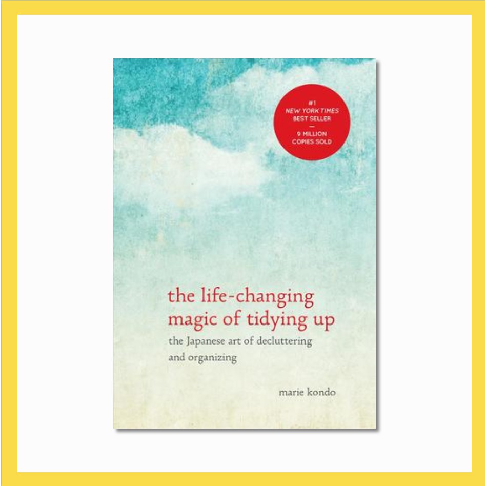 The life-changing magic of tidying up : The Japanese art of ...