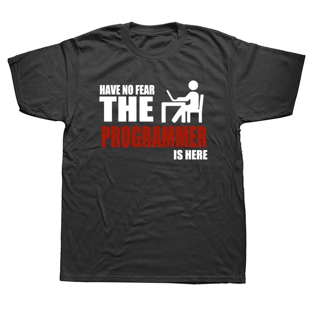Funny Have No Fear The Programmer Is T เสื้อกราฟิกแฟชั่นใหม่ผ้าฝ้ายแขนสั้นรหัส Geek คอมพิวเตอร์ ...