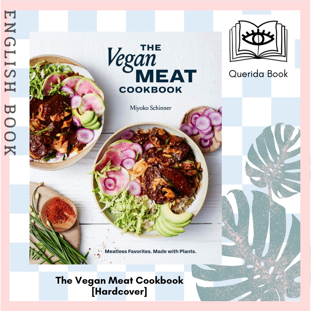 [Querida] The Vegan Meat Cookbook : Meatless Favorites, Made with ...