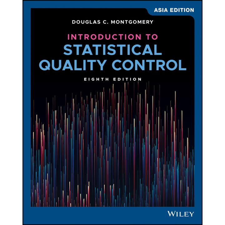 Introduction to Statistical Quality Control, 8th Edition, Asia Edition by Montgomery (Wiley ...