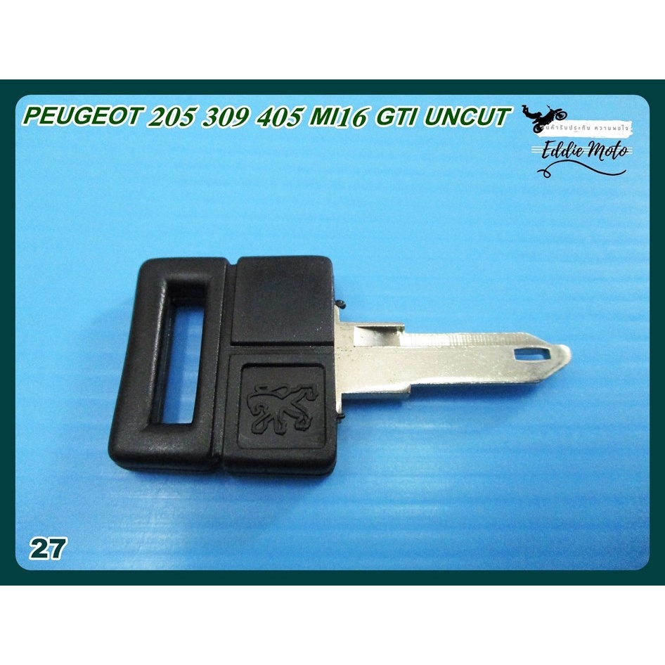 UNCUT BLANK KEY Fit For PEUGEOT 205 309 405 MI16 GTI (27) // กุญแจเปล่า ...