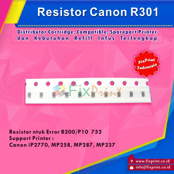ตัวต้านทาน Canon R301 ข้อผิดพลาด B200/P10 752, เครื่องพิมพ์ IP2270 Mp276 MP258 MP287 MP237 ...