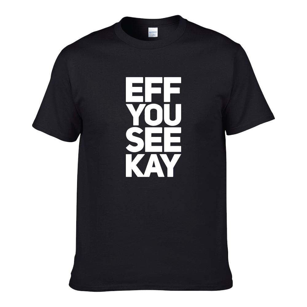 Eff YOU SEE KAY สโลแกน Statement เสื้อยืด UNISEX สนุกตลก | Shopee Thailand