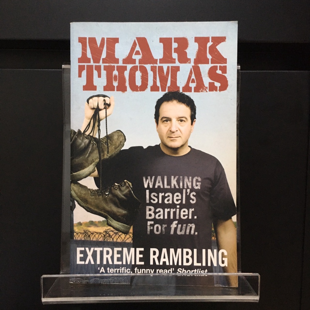 Extreme Rambling : Walking Israel's Barrier for Fun - Mark Thomas ...