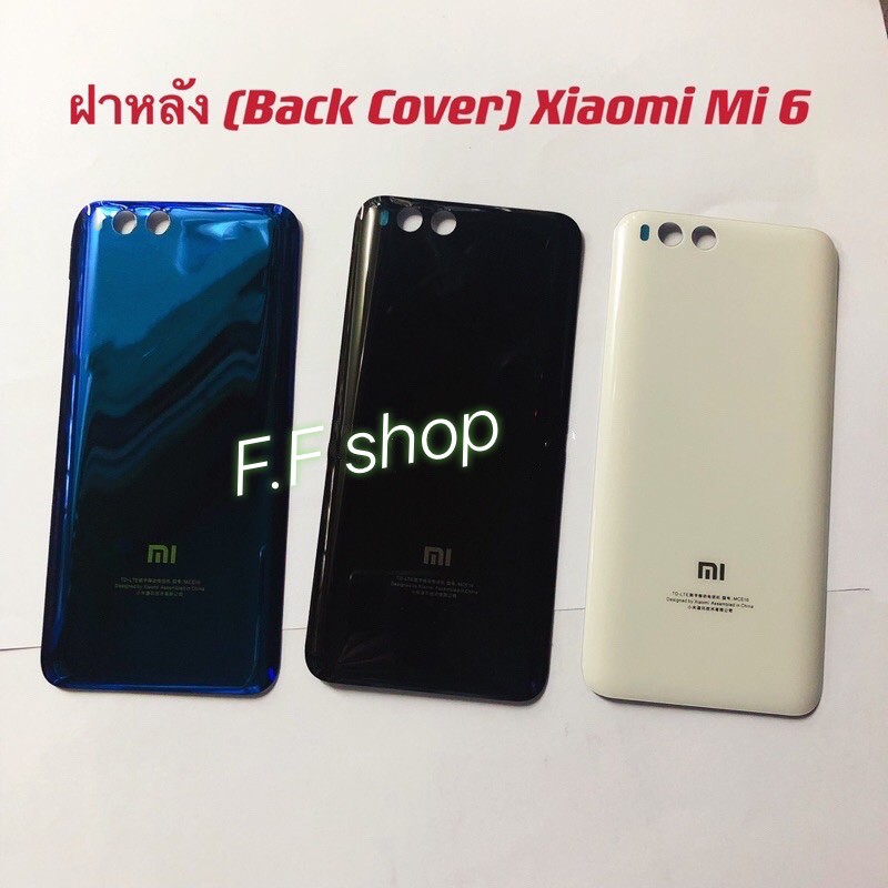 ฝาหลัง Back Cover Xiaomi Mi 6 สี ดำ ขาว น้ำเงิน | Shopee Thailand