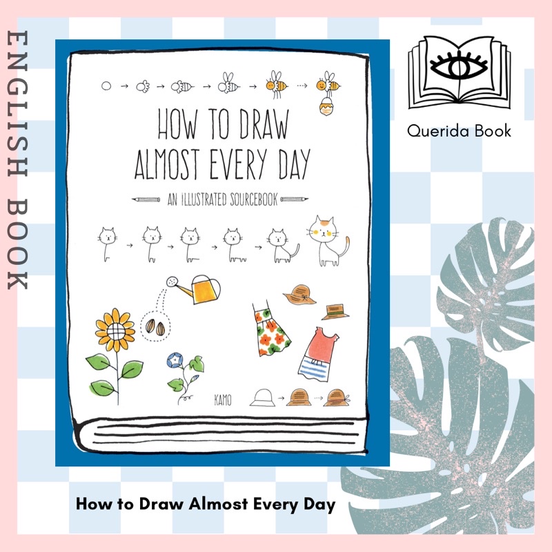 [Querida] How to Draw Almost Every Day : An Illustrated Sourcebook ...