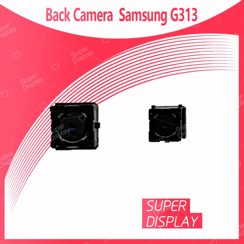 Samsung G313 อะไหล่กล้องหลัง กล้องด้านหลัง Back Camera（ได้1ชิ้นค่ะ ...