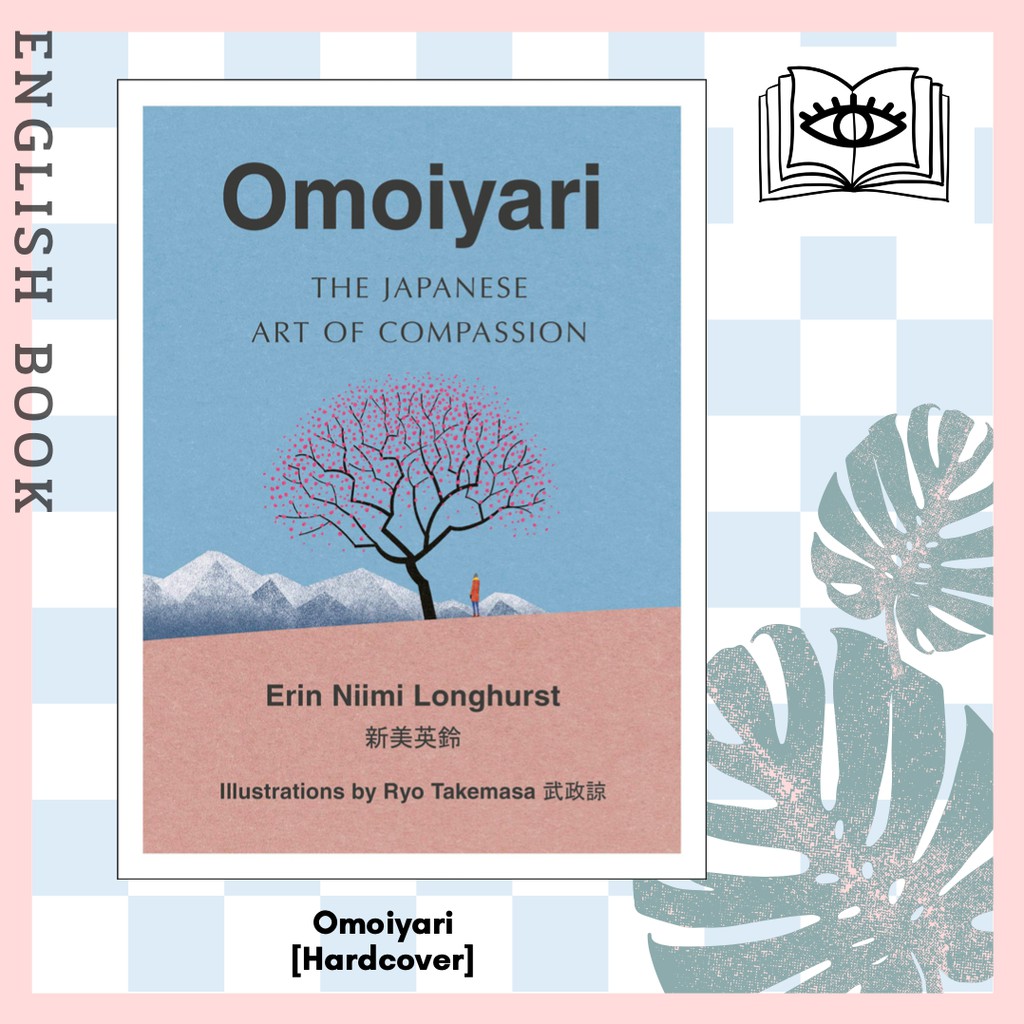 [Querida] หนังสือภาษาอังกฤษ Omoiyari: The Japanese Art of Compassion ...