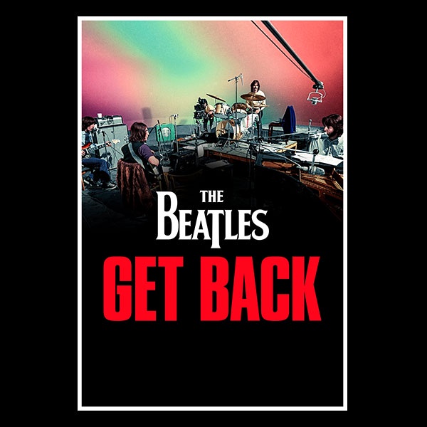 The Beatles - GET BACK 2021 Poster John Lennon,Paul McCartney, George ...