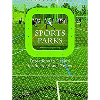 Sports Park : Directions in Design for Recreational Zones [Hardcover ...