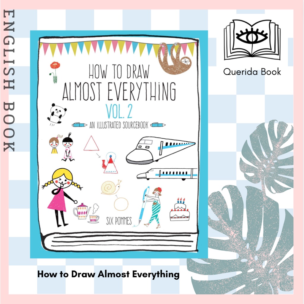 [Querida] How to Draw Almost Everything : An Illustrated Sourcebook ...