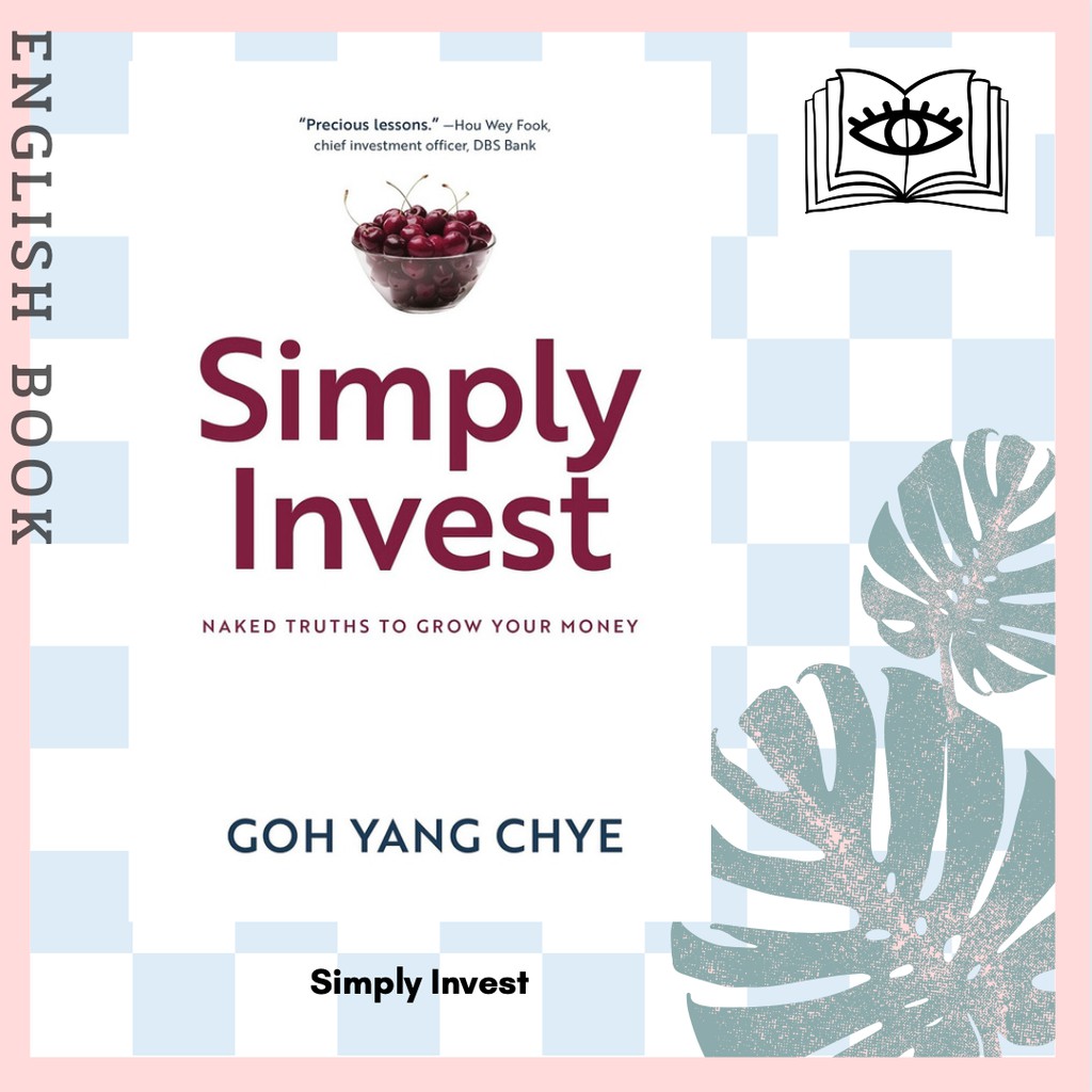 [Querida] หนังสือภาษาอังกฤษ Simply Invest: Naked Truths from a Financial Adviser by Goh Yang ...