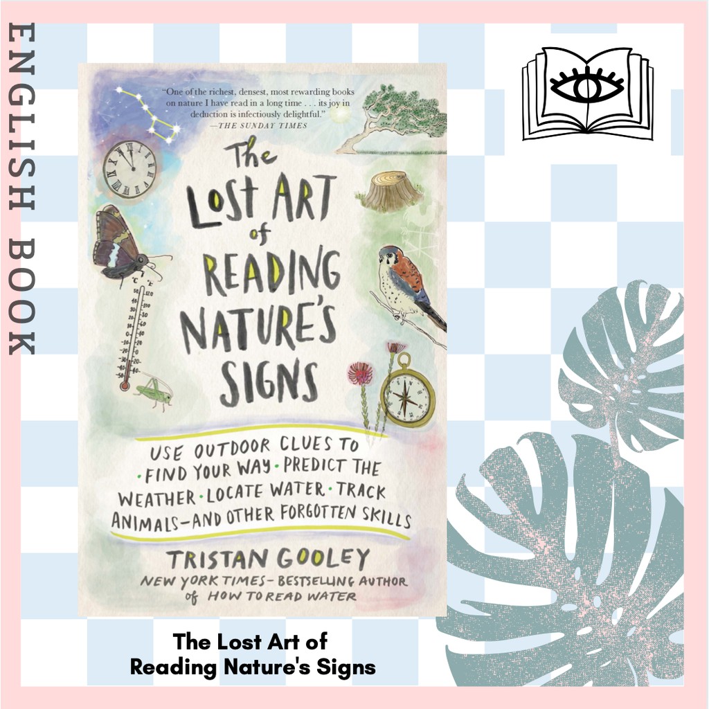 The Lost Art of Reading Nature's Signs : Use Outdoor Clues to Find Your ...