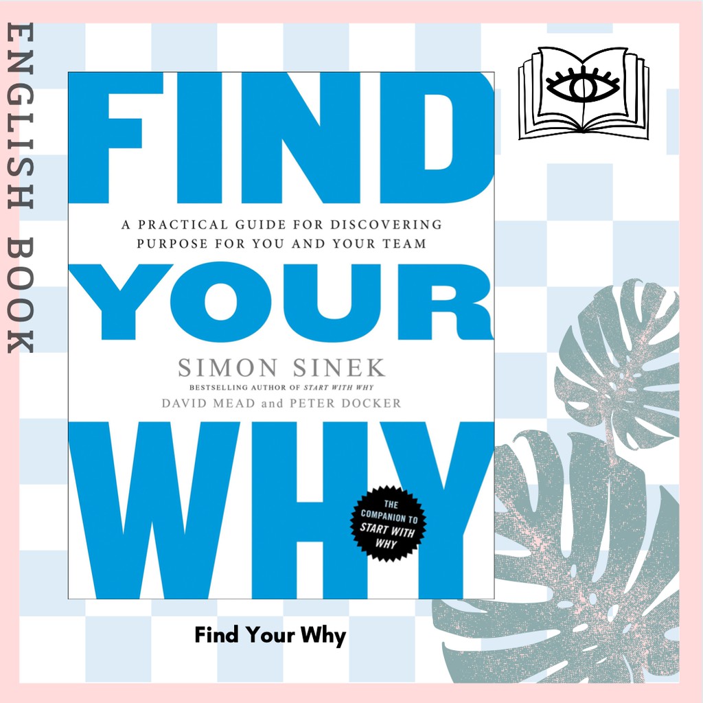 [Querida] Find Your Why : A Practical Guide for Discovering Purpose for ...
