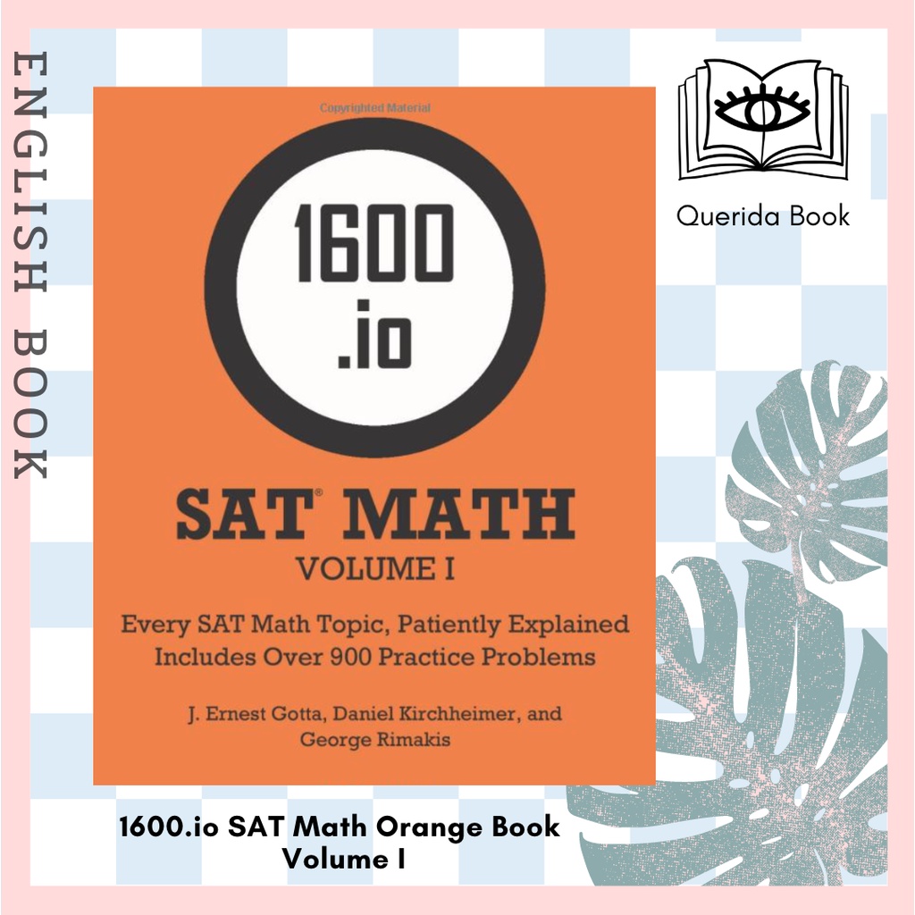 [Querida] หนังสือเตรียมสอบ 1600.io SAT Math Orange Book Volume I: Every ...