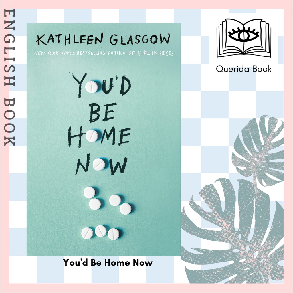[Querida] หนังสือภาษาอังกฤษ You'd Be Home Now by Kathleen Glasgow ...