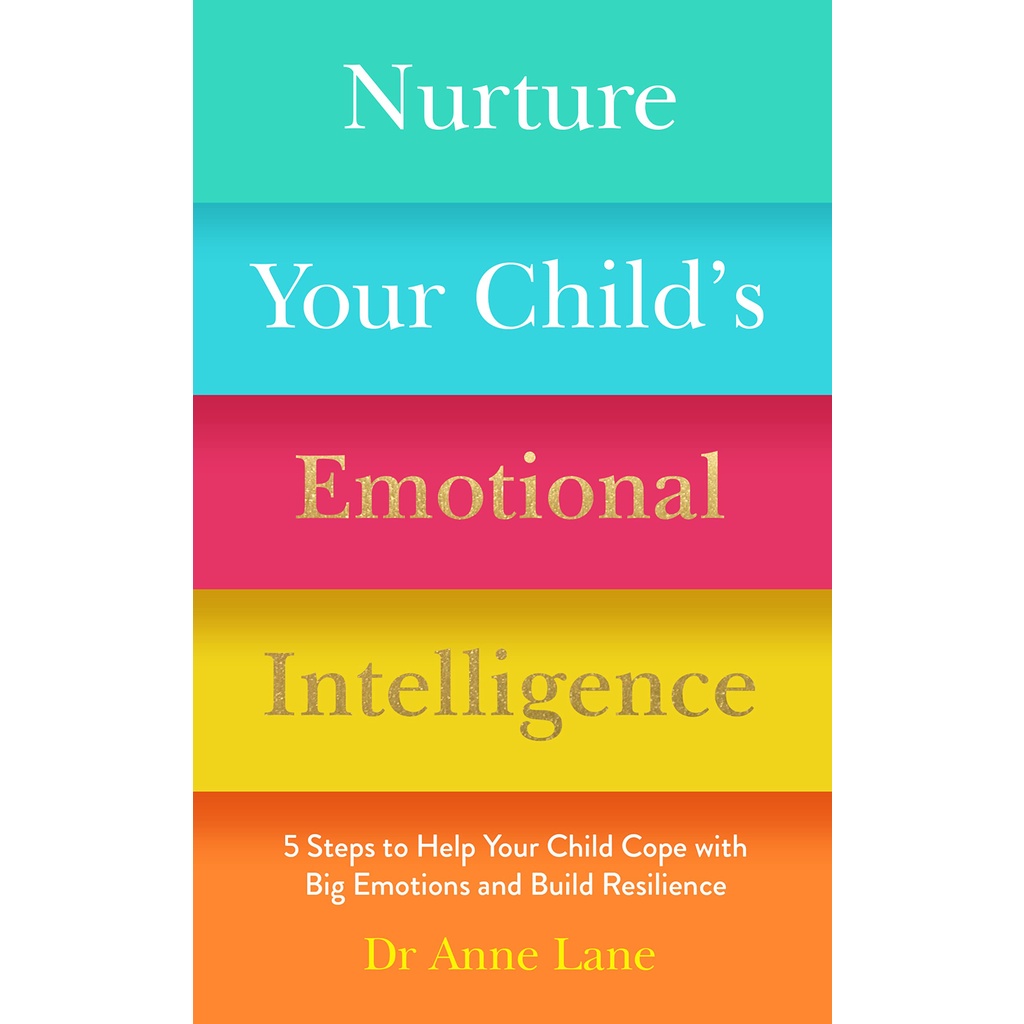 Nurture Your Child's Emotional Intelligence : 5 Steps to Help Your Child Cope with Big Emotions ...
