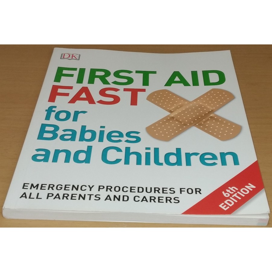 FIRST AID FAST FOR BABIES AND CHILDREN : EMERGENCY PROCEDURES FOR ALL ...