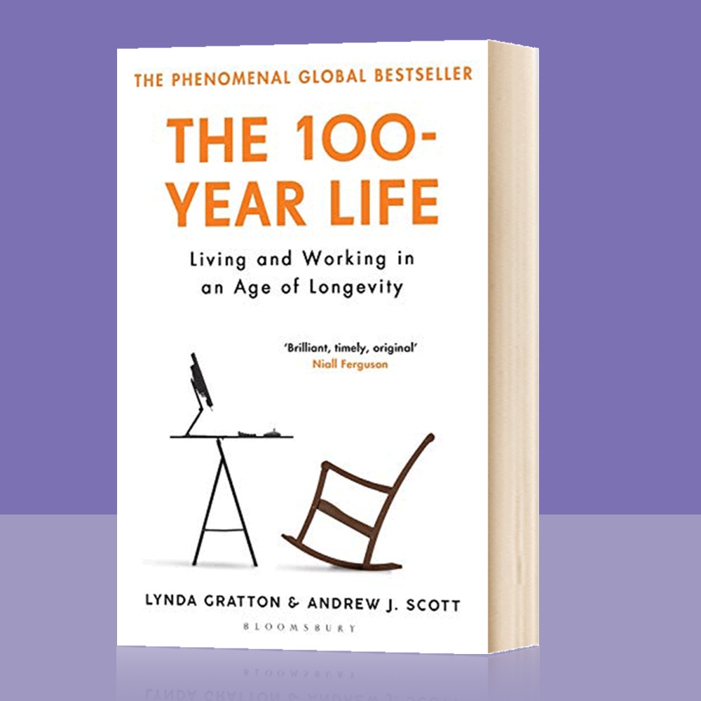 The 100-Year Life ชีวิต 100 ปี: ชีวิตและการทํางานในอายุยืนยาว The ...