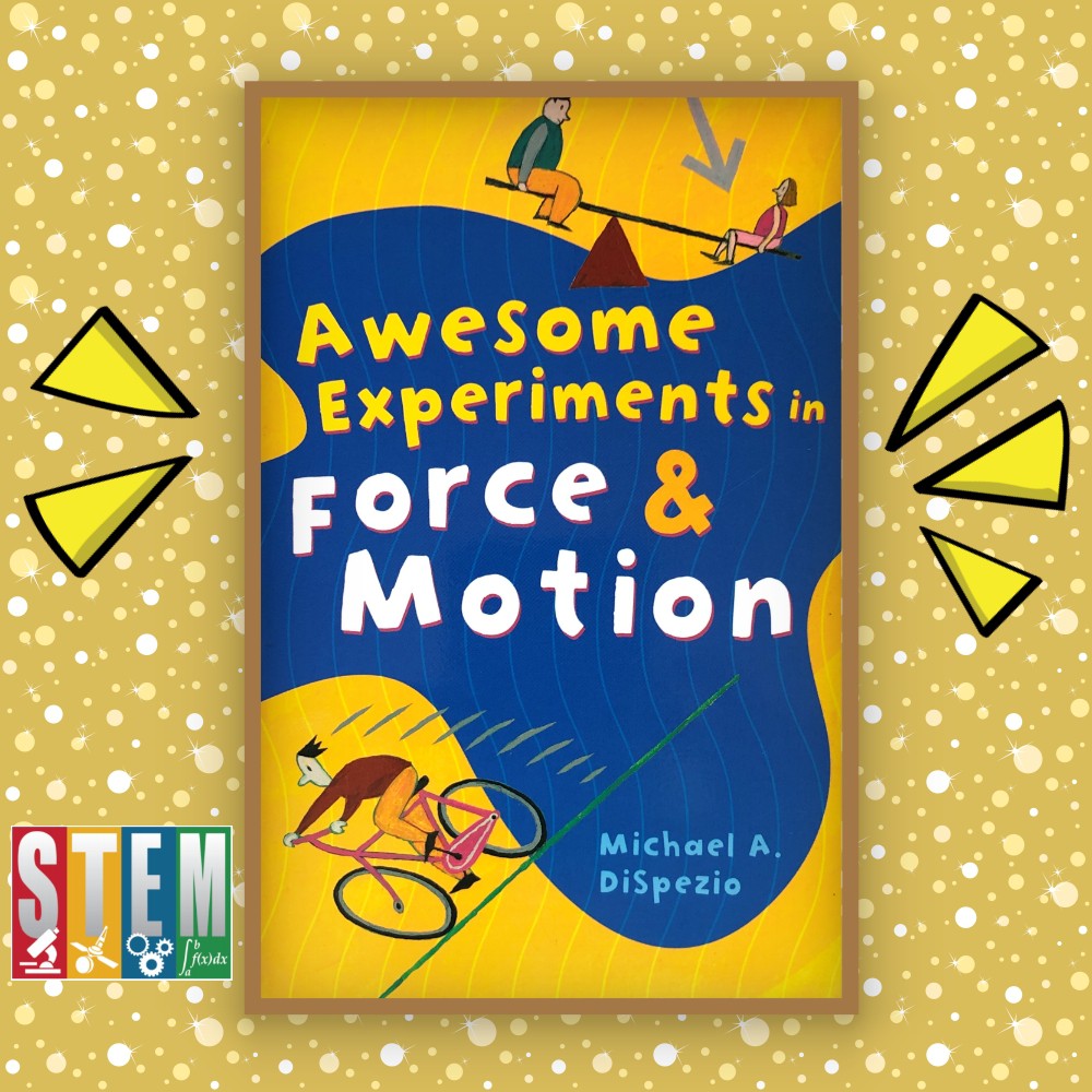 Awesome Experiments in Force & Motion หนังสือรวมความรู้และการทดลองสุด ...