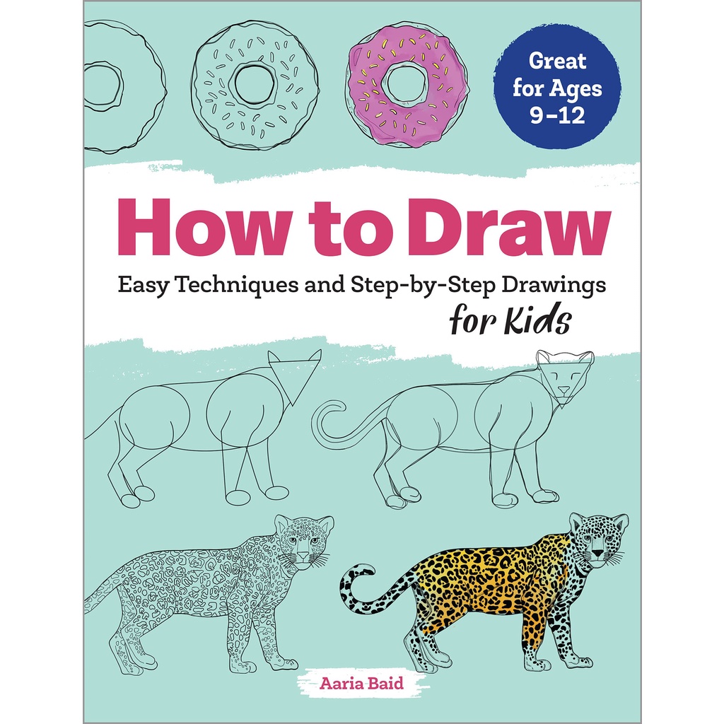 HOW TO DRAW: EASY TECHNIQUES AND STEP-BY-STEP DRAWINGS FOR KIDS หนังสือ ...